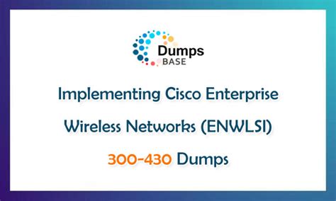 Implementing Cisco Enterprise Wireless Networks ENWLSI 300 430 Dumps Updated 2021 Dumpsbase