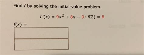 Solved Find F By Solving The Initial Value Problem Fx