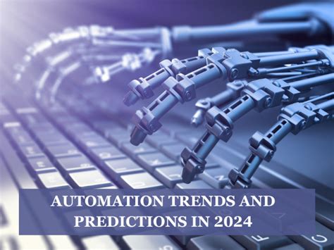 Automation Trends And Predictions In 2024 Ipcs Global