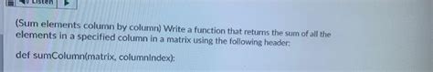 Solved Listen Sum Elements Column By Column Write A Chegg