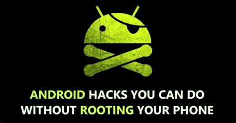 25 android hacks you can do without rooting your android phone