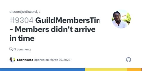 Guildmemberstimeout Members Didnt Arrive In Time · Issue 9304 · Discordjsdiscordjs · Github