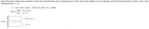 Solved Solve The Given Initial Value Problem In Which The