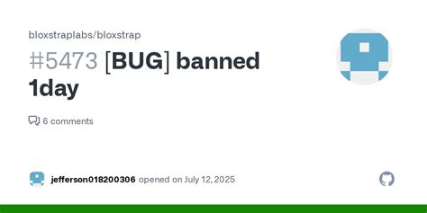 BUG Banned Day Issue Bloxstraplabs Bloxstrap GitHub