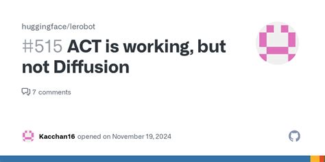 Act Is Working But Not Diffusion · Issue 515 · Huggingfacelerobot · Github