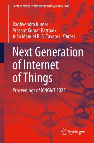 Next Generation Of Internet Of Things Proceedings Of Icngiot 2022 Lecture Notes In Networks