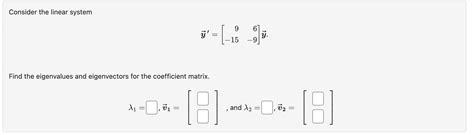 Solved Consider The Linear Systemvecy 96 15 9 Vecyfind