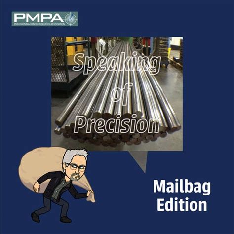 Speaking Of Precision Mailbag Edition 2 Precision Machined Products