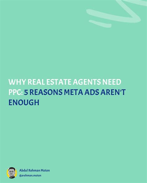 Abdul Rehman M On Linkedin Why Real Estate Agents Need Ppc 5 Reasons Meta Ads Arent Enough