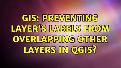 GIS Preventing Layer S Labels From Overlapping Other Layers In QGIS YouTube
