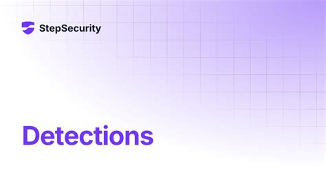 Detections Stepsecurity