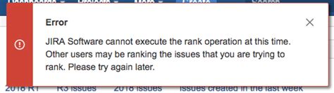 Jira Software Throws Ui Error When Ranking Issues On Boards Jira Atlassian Documentation