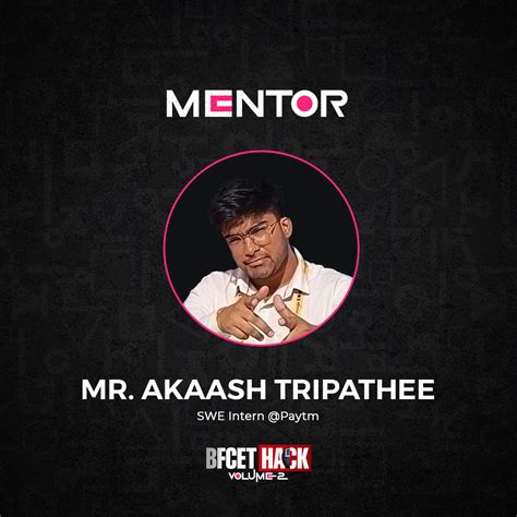 Bfcet Hack Global Level Hackathon Bfcet Hack 20 Welcomes Mr Akaash Tripathee As A Mentor