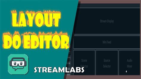 Opções De Layout Editor Do Streamlabs Obs Youtube