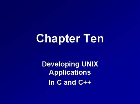 Chapter Ten Developing Unix Applications In C And