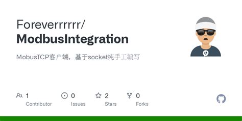 GitHub Foreverrrrrr ModbusIntegration MobusTCP客户端基于socket纯手工编写
