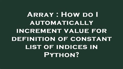 Array How Do I Automatically Increment Value For Definition Of