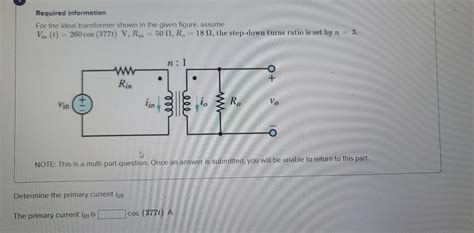 Solved Required Information For The Ideal Transformer Shown Chegg