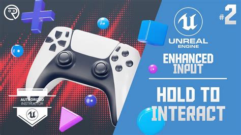 Unreal Engine 5 Tutorial Enhanced Input Part 2 Hold To Interact Youtube