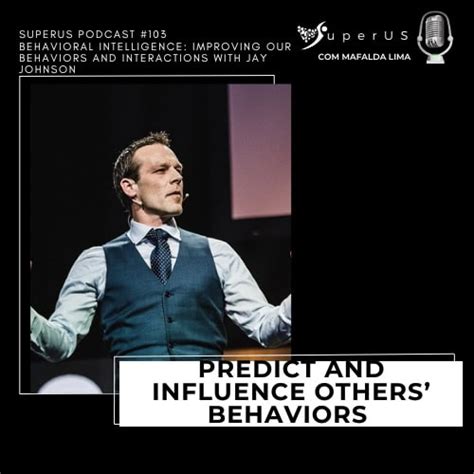 Behavioral Intelligence Improving Our Behaviors And Interactions With Jay Johnson 103 Superus
