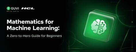 Mathematics For Machine Learning A Zero To Hero Guide