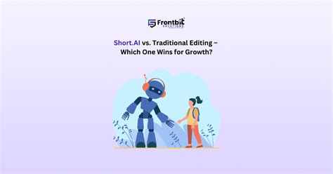Shortai Vs Traditional Editing Which One Wins For Growth Frontbit Solutions