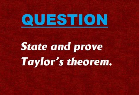 State And Prove Taylors Theorem M M R Cse