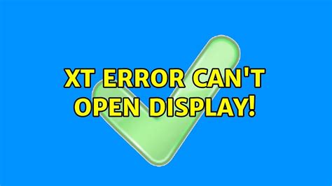 Xt Error Can T Open Display 2 Solutions YouTube