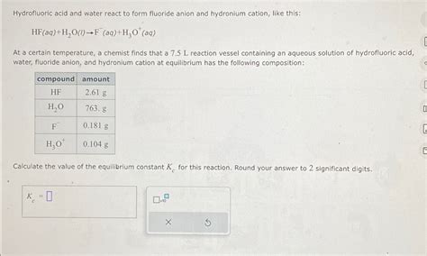 Solved Hydrofluoric Acid And Water React To Form Fluoride