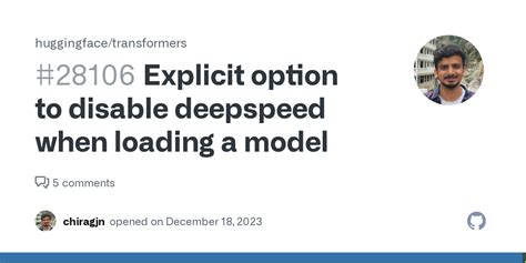 Explicit Option To Disable Deepspeed When Loading A Model · Issue 28106 · Huggingface
