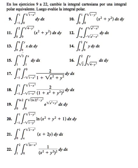 Solved En Los Ejercicios 9 Y 22 Cambie La Integral Cartesiana Por Una Integral Polar