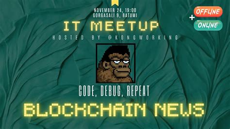 It Meetup Code Debug Repeat Blockchain News Youtube