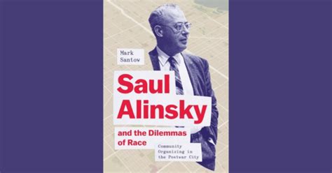 The Strengths And Limitations Of Saul Alinsky S Approach A Review Of