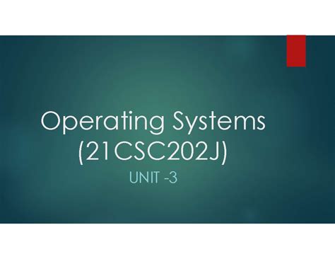 Os Unit 3 Notes Of Unit3 Operating Systems 21csc202j Unit