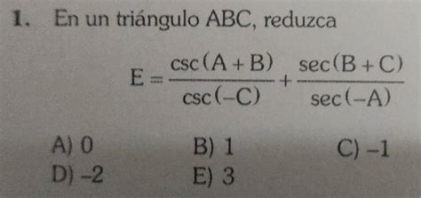Solved En Un Triángulo Abc Reduzca E Csc Abcsc C Sec B