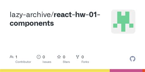 GitHub Lazy Archive React Hw 01 Components