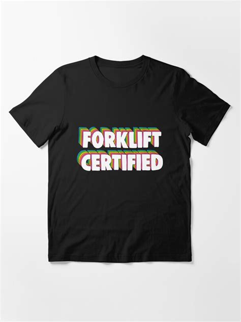 Forklift Certification Meme T Shirt For Sale By Barnyardy Redbubble
