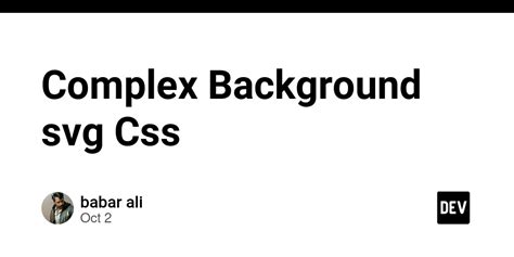 Complex Background Svg Css Dev Community