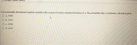 Solved X Is A Normally Distributed Random Variable With A