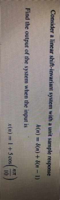 Solved Consider A Linear Shift Invariant System With A Unit