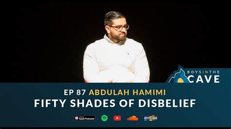 Episode 87 Fifty Shades Of Disbelief Abdulah Hamimi Youtube