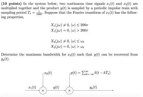 Solved In The System Below Two Continuous Time Signals X1