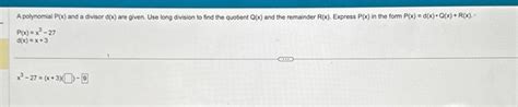 Solved A Polynomial Px And A Divisor Dx Are Given Use