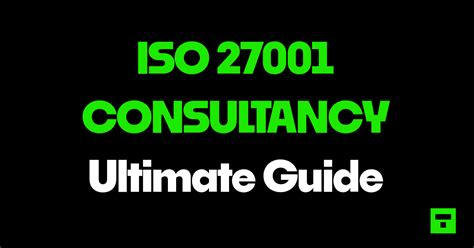 Iso 27001 Consultancy The Ultimate Guide