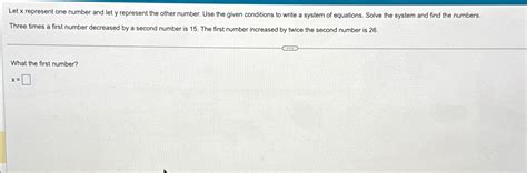 Solved Let X Represent One Number And Let Y Represent The Chegg Com