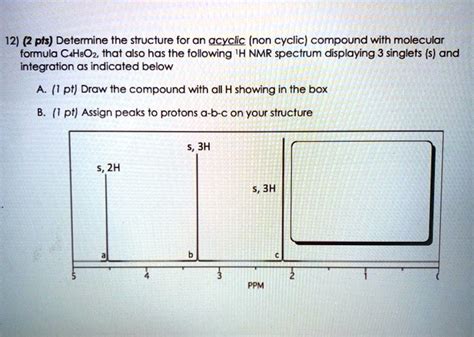 Solved Determine The Structure For An Acyclic Non Cyclic Compound With The Molecular Formula