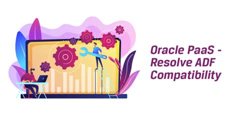oracle paas resolve adf compatibility soais