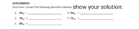 Assessment Directions Convert The Following Decimals To Binary Show Yo