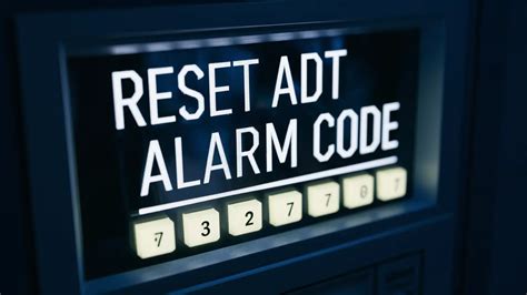 Resetting Your Adt Alarm Code Step By Step Guide