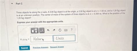 Solved Part C Three Objects Lie Along The Z Axis A 3 00 Kg Chegg Com